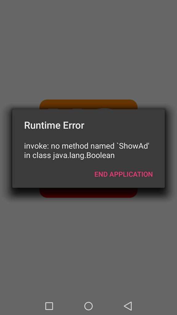 Runtime Error invoke: no method named'ShowAd' in class java.lang.Boolean - Bugs - Kodular Community