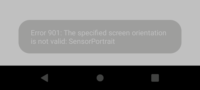 [Screen Orientation] Sensor Portrait returns error 901 - Bugs - Kodular Community