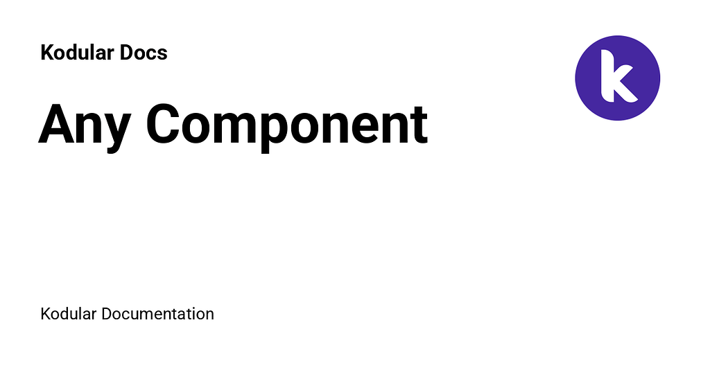 How to use Any Component? - Discuss - Kodular Community